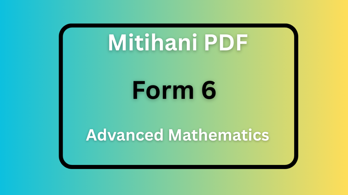 Form Six Advanced Mathematics Notes All Topics - PDF Download