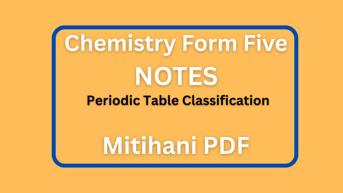 Chemistry Form 5 Periodic Table Classification - Mitihani PDF