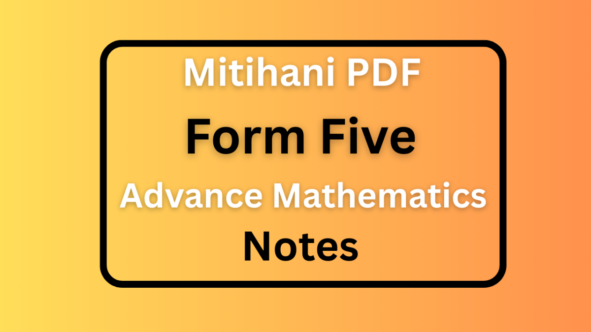 Form Five Advanced Mathematics Notes All Topics - PDF Download