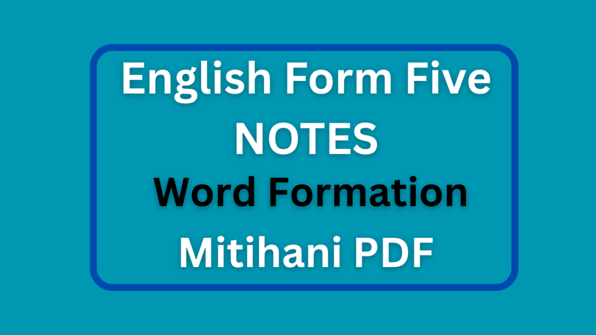 Form Five English Notes Word Formation - PDF Download