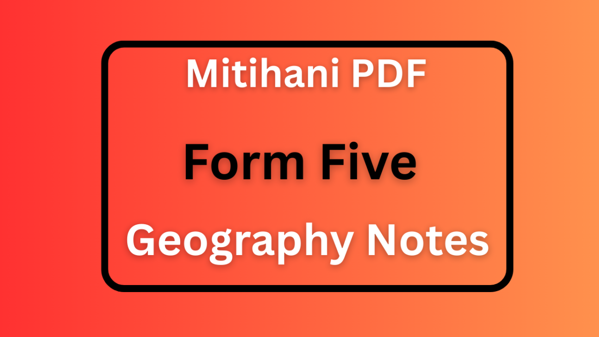 Form Five Geography Notes All Topics - PDF Download