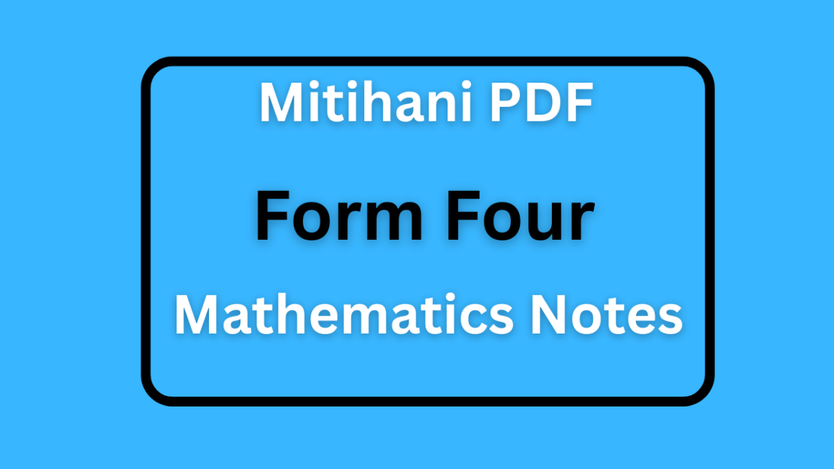 Form Four Mathematics Notes All Topics - PDF Download