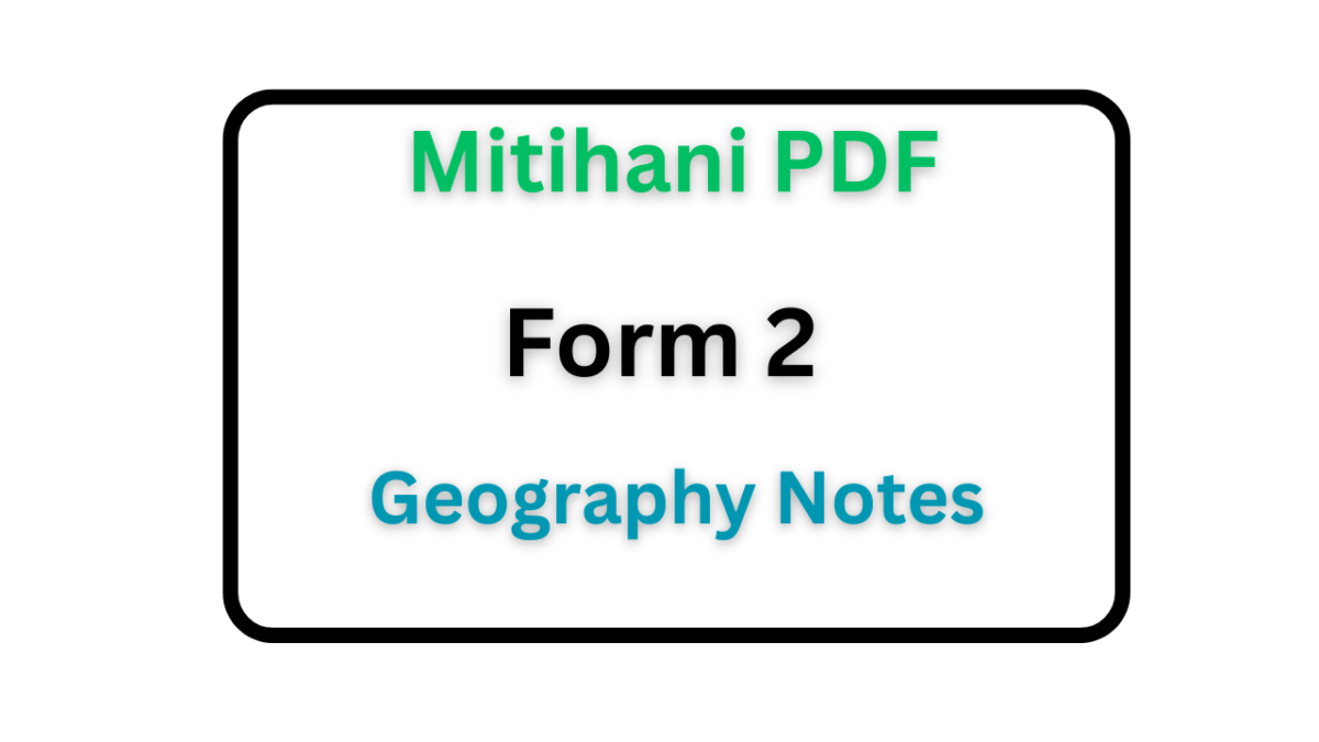 Form Two Geography Notes All Topics - PDF Download
